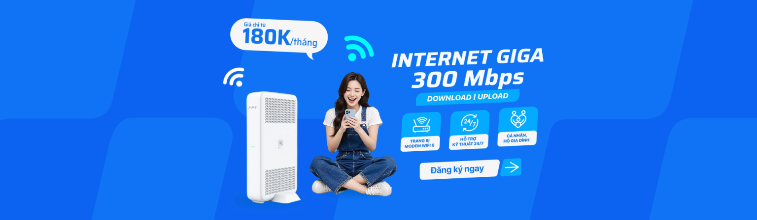 INTERNET FPT - LẮP ĐẶT INTERNET TẠI NHÀ